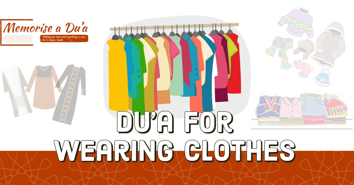 Dua when wearing clothes - Small Steps to Allah