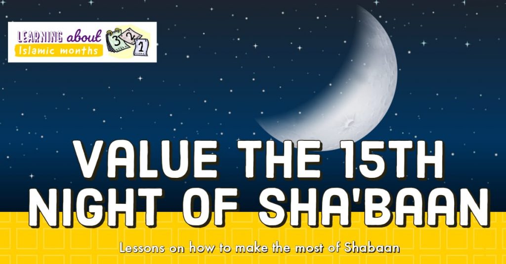 What to do on the 15th Night of Sha’baan – Small Steps to Allah