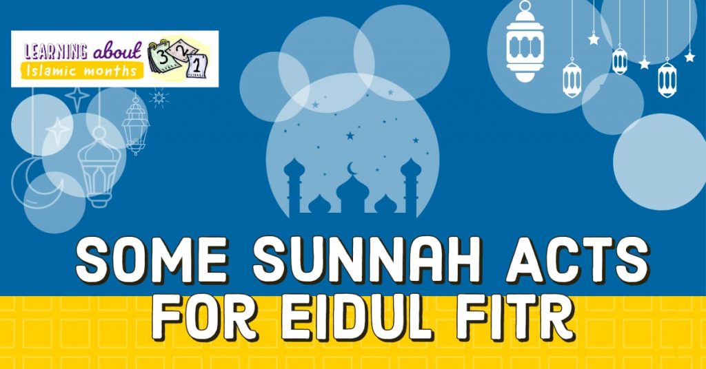 Sunnah Acts for Eidul-Fitr – Small Steps to Allah